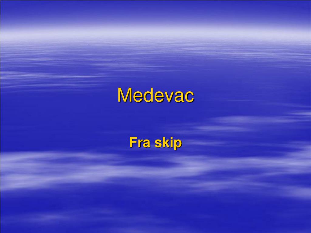 PPT - Medevac PowerPoint Presentation, free download - ID:3555972
