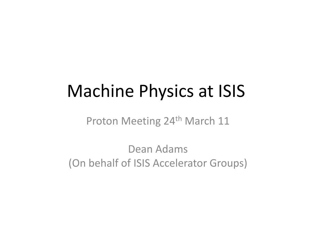 PPT - Machine Physics at ISIS PowerPoint Presentation, free download ...