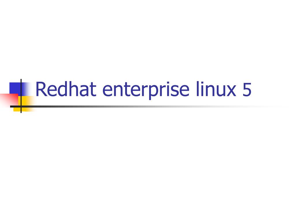 PPT - Redhat enterprise linux 5 PowerPoint Presentation, free download ...