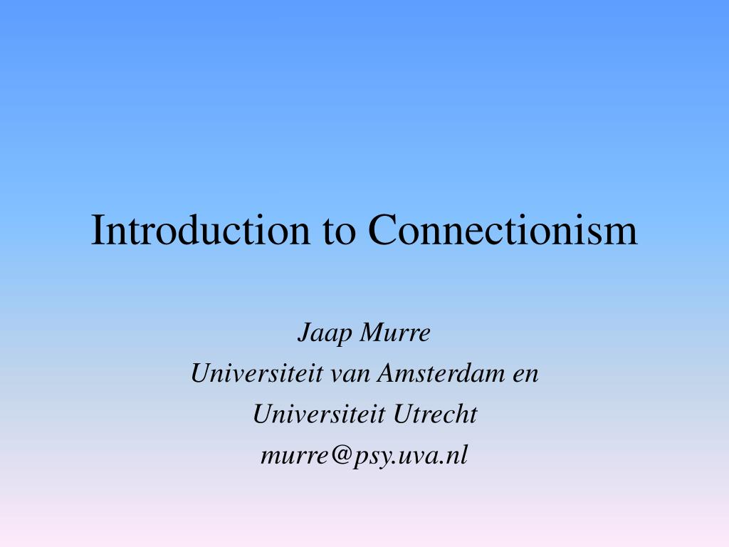 PPT - Introduction to Connectionism PowerPoint Presentation, free ...