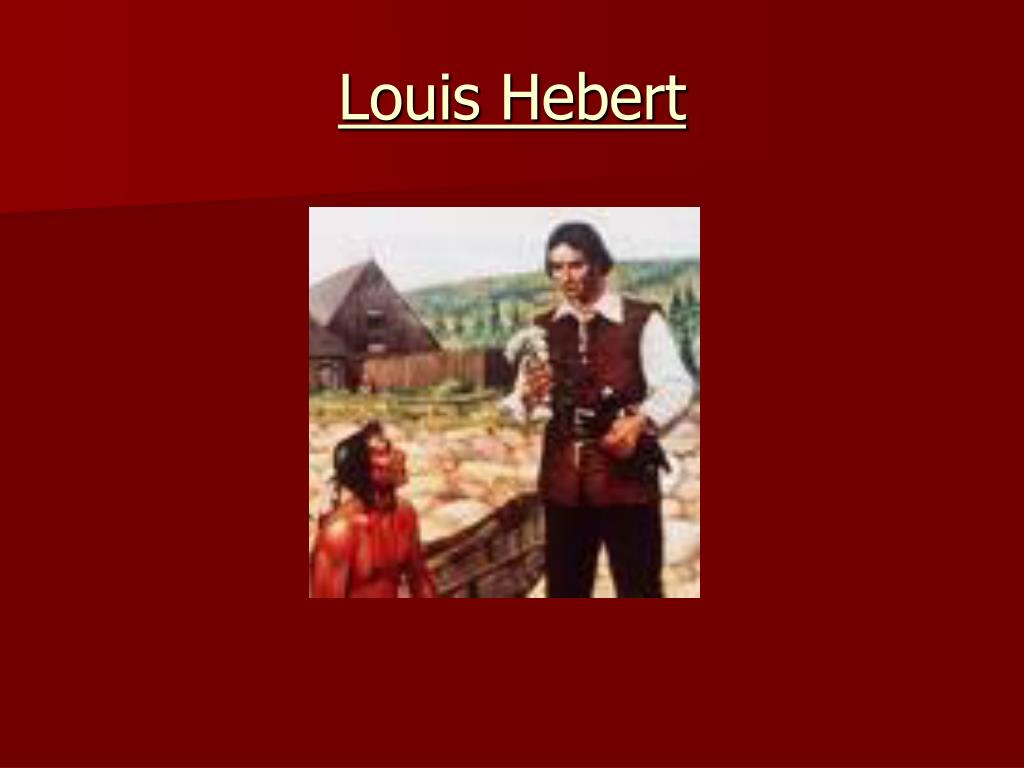 PPT - Louis Hebert PowerPoint Presentation, free download - ID:3557257