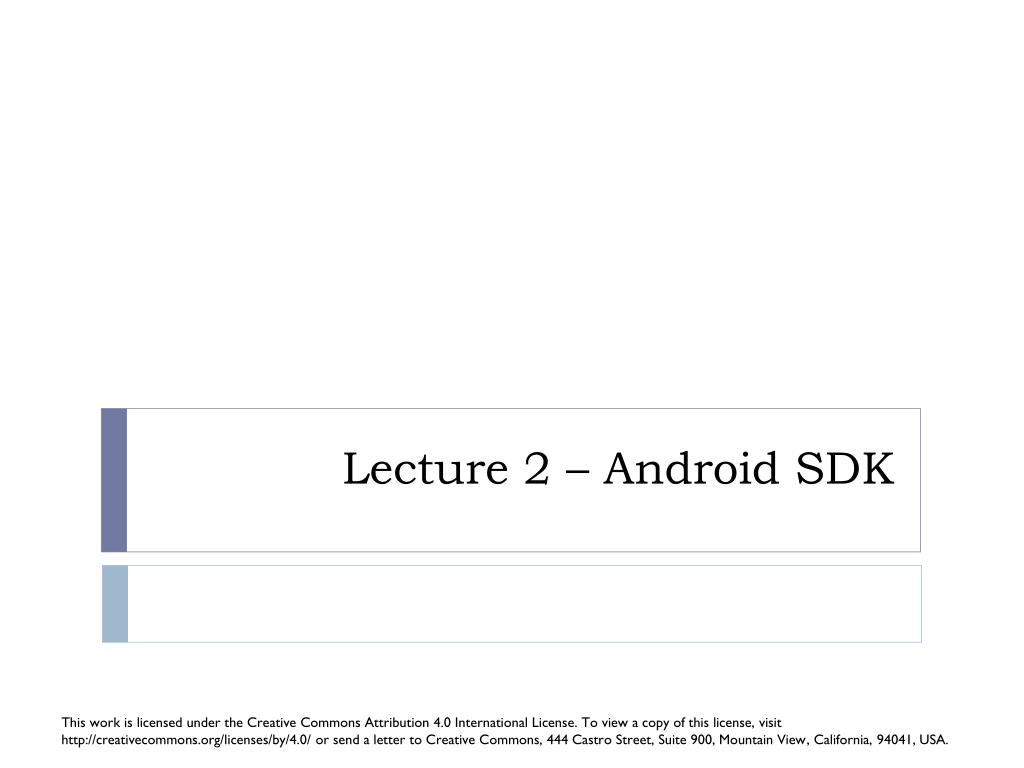 PPT - Lecture 2 – Android SDK PowerPoint Presentation, free download ...