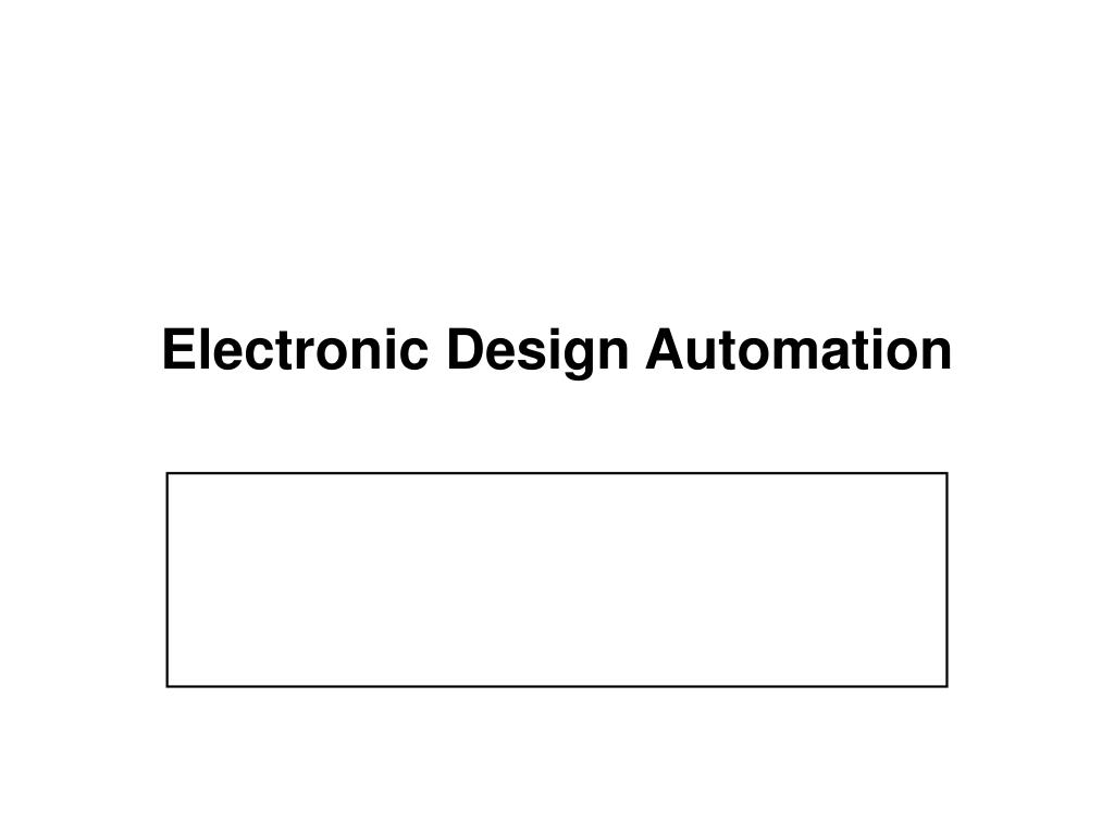 PPT - Electronic Design Automation PowerPoint Presentation, free ...