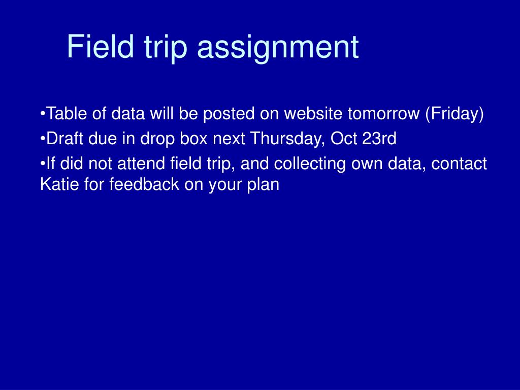 PPT - Field trip assignment PowerPoint Presentation, free download - ID:3559007