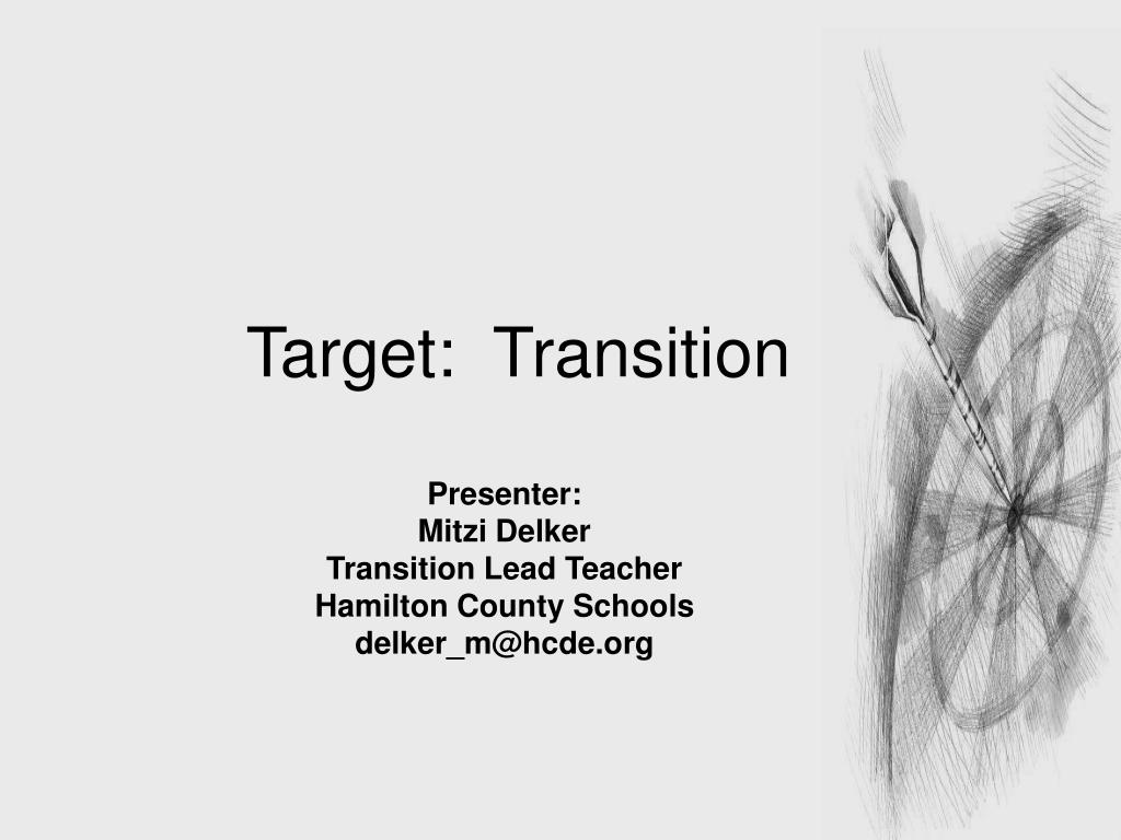 PPT - Target: Transition PowerPoint Presentation, free download - ID ...