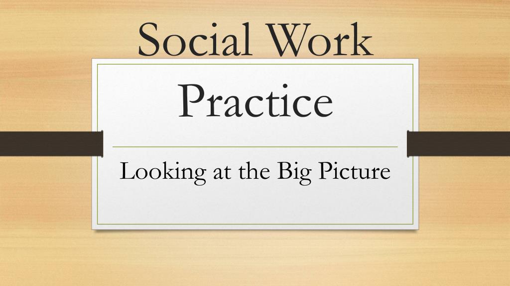 PPT - Social Work Practice PowerPoint Presentation, free download - ID ...