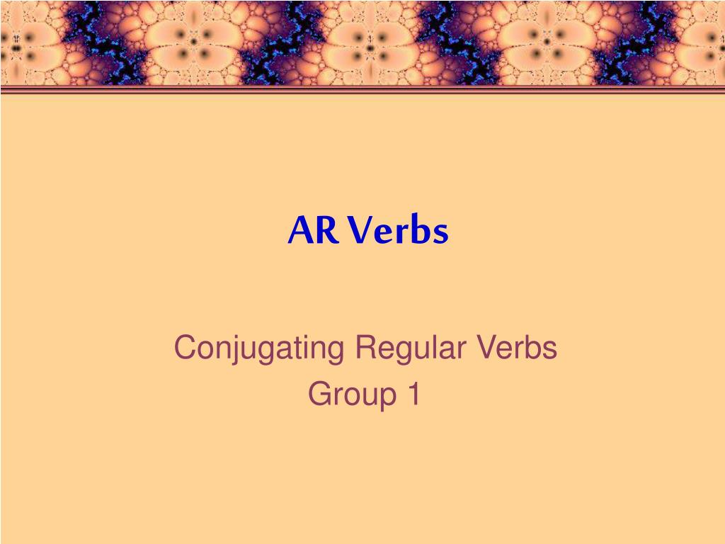 PPT - AR Verbs PowerPoint Presentation, free download - ID:3564109