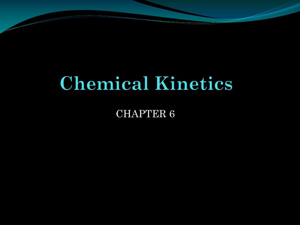 PPT - Chemical Kinetics PowerPoint Presentation, free download - ID:3566263