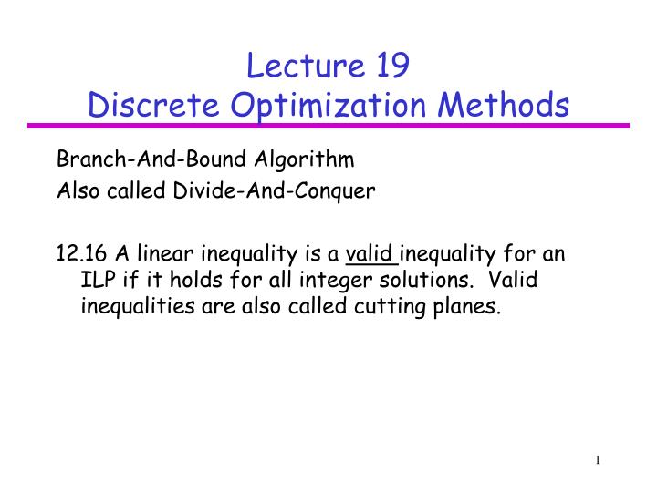 PPT Lecture 19 Discrete Optimization Methods PowerPoint Presentation
