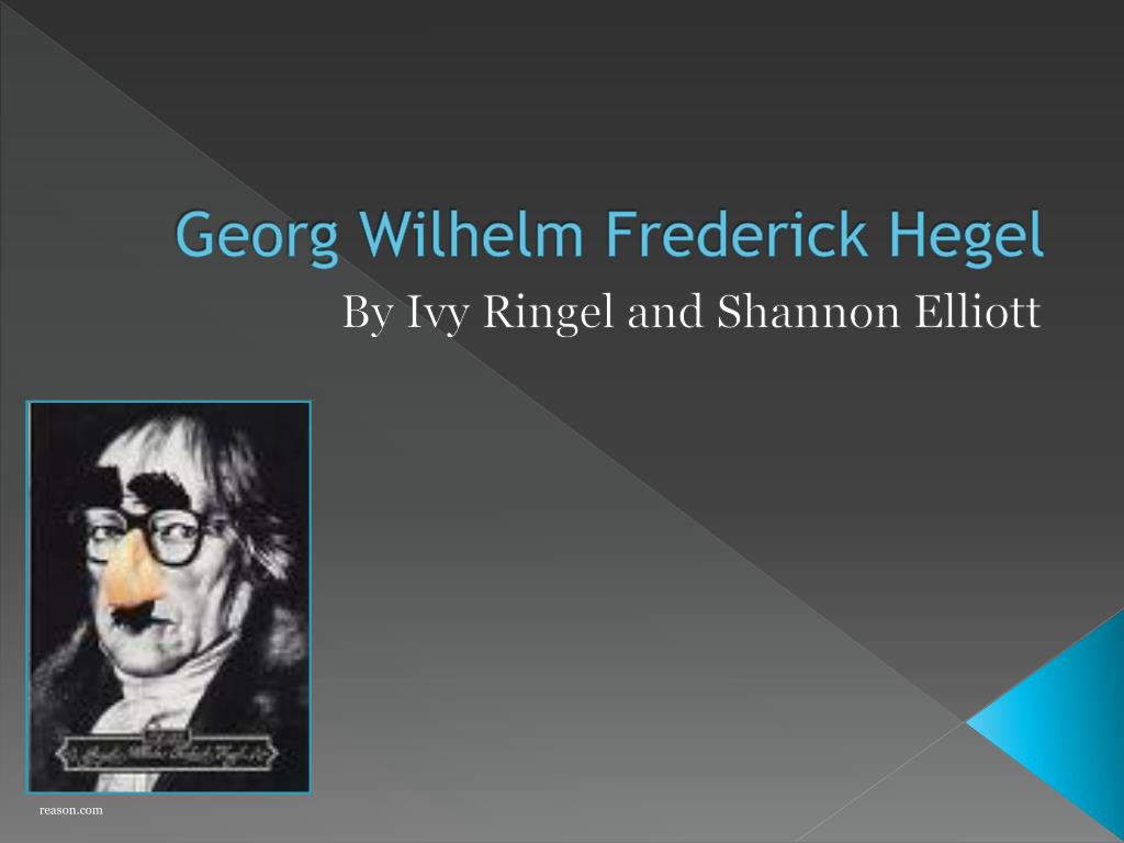 PPT - Georg Wilhelm Frederick Hegel PowerPoint Presentation, free ...