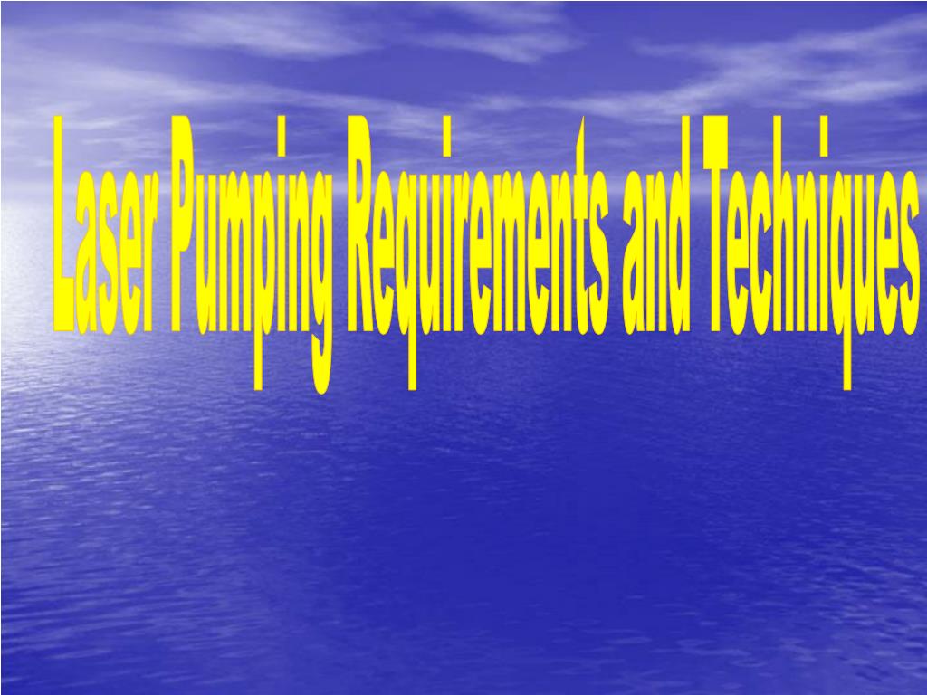 PPT - Laser Pumping Requirements and Techniques PowerPoint Presentation ...