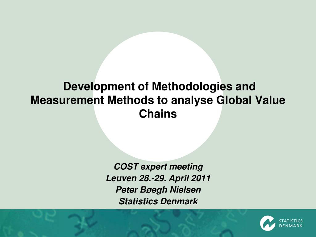 PPT - Development of Methodologies and Measurement Methods to analyse Global Value Chains ...