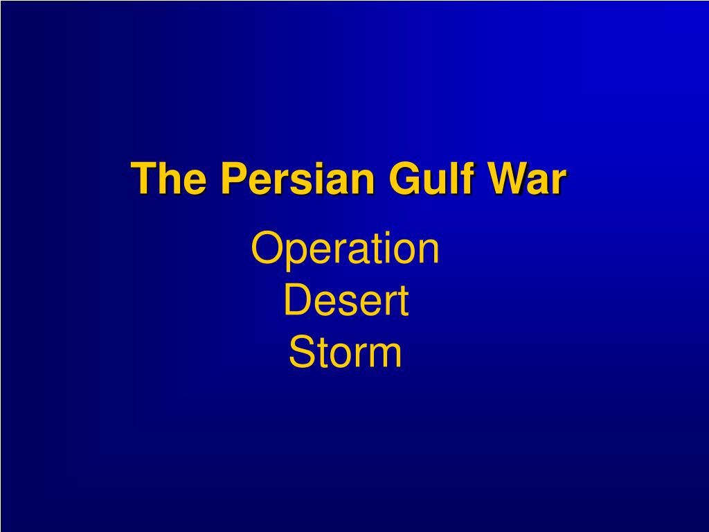 PPT - The Persian Gulf War PowerPoint Presentation, free download - ID ...