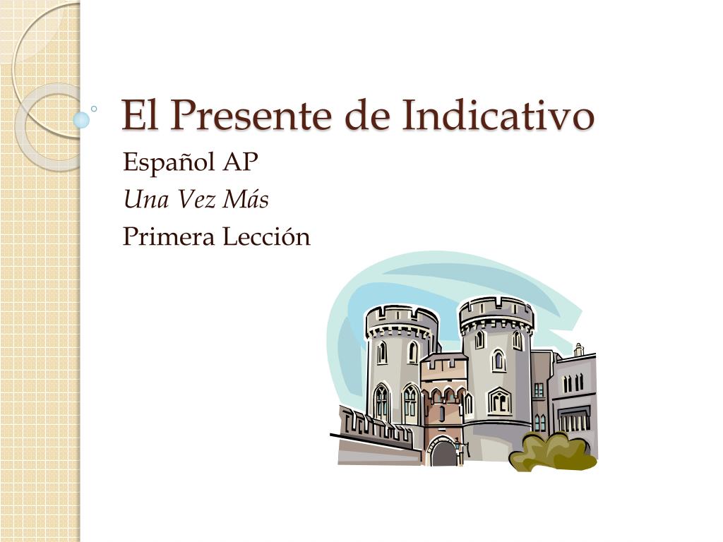 PPT - El Presente de Indicativo PowerPoint Presentation, free download ...