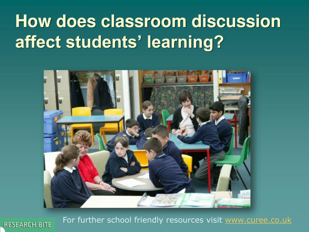 PPT - How does classroom discussion affect students’ learning ...