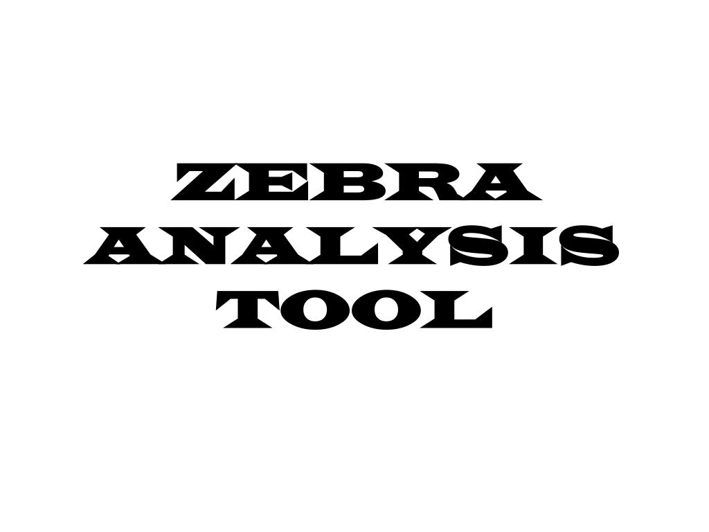 PPT - ZEBRA ANALYSIS TOOL PowerPoint Presentation, free download - ID ...