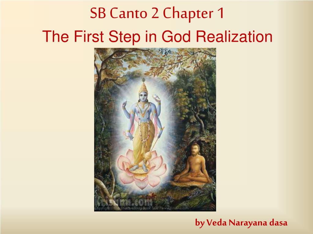 PPT - SB Canto 2 Chapter 1 The First Step in God Realization PowerPoint ...