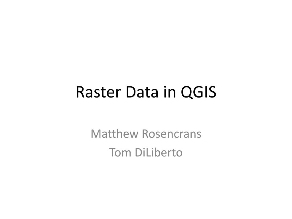PPT - Raster Data in QGIS PowerPoint Presentation, free download - ID ...