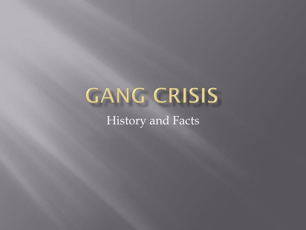 PPT - The Evolution of Gangs in America: A Historical Perspective ...
