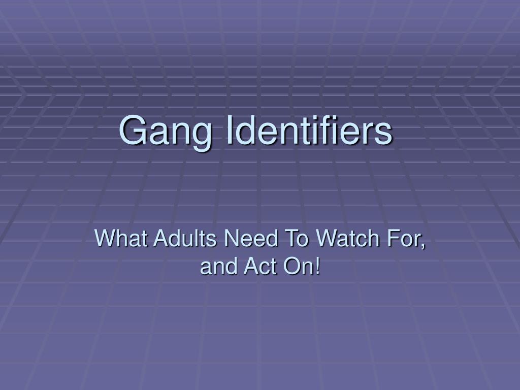 PPT - Gang Identifiers PowerPoint Presentation, free download - ID:3585018