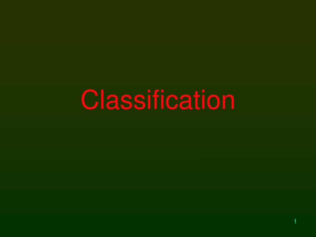 PPT - Classification PowerPoint Presentation, free download - ID:3585141