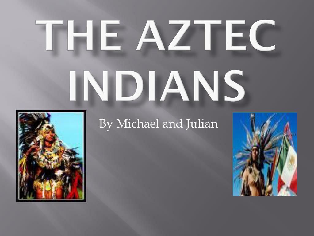 PPT - The Aztec Indians PowerPoint Presentation, free download - ID:3585244