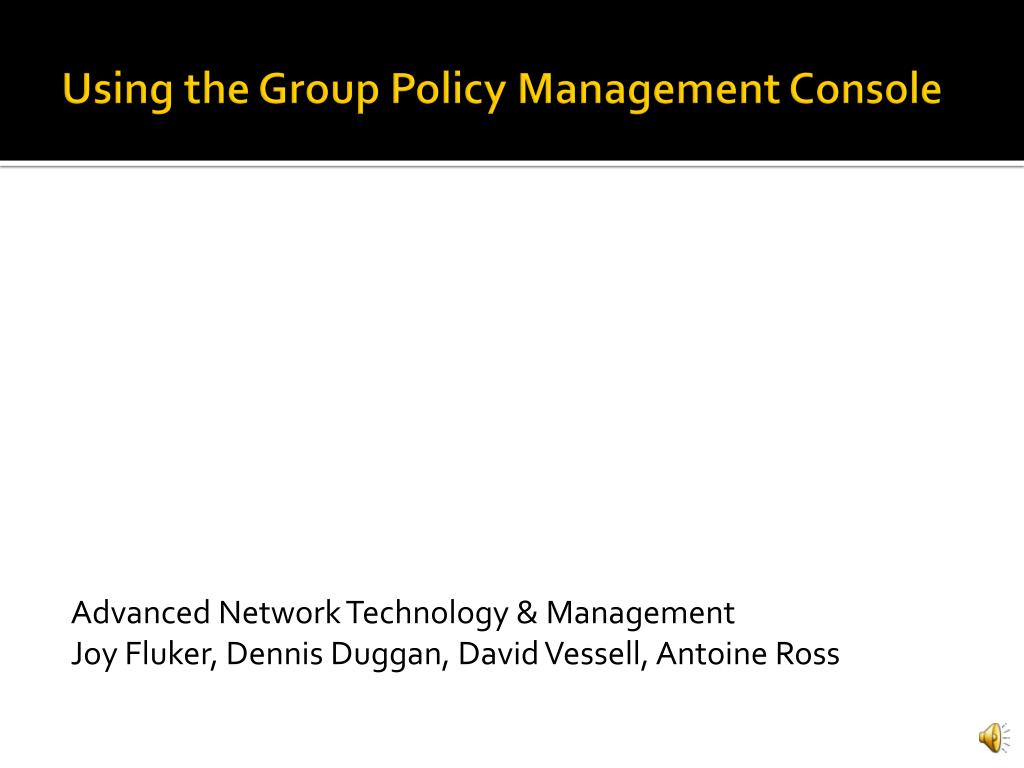 PPT - Using the Group Policy Management Console PowerPoint Presentation ...