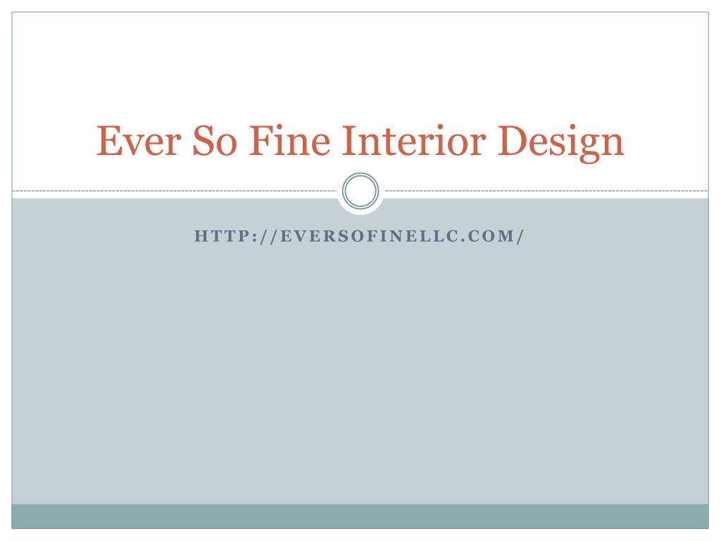 PPT - Ever So Fine Interior Design PowerPoint Presentation, free ...