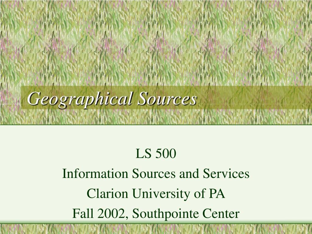 PPT - Geographical Sources PowerPoint Presentation, free download - ID ...