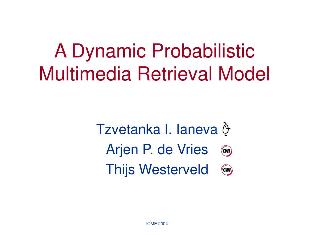 PPT - A Dynamic Probabilistic Multimedia Retrieval Model PowerPoint ...