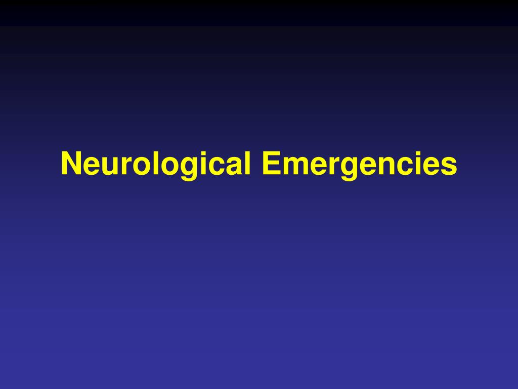 PPT - Neurological Emergencies PowerPoint Presentation, free download ...
