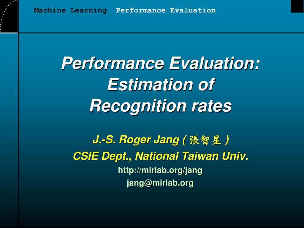 PPT - Performance Evaluation: Estimation of Recognition rates ...