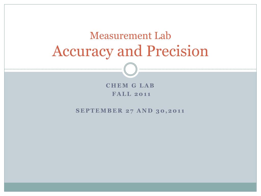 PPT - Measurement Activities in Chemistry Lab: Accuracy, Precision, and ...