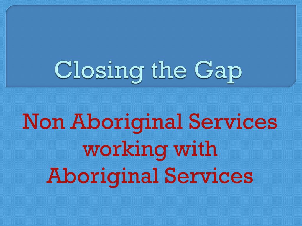 PPT - Closing the Gap PowerPoint Presentation, free download - ID:3595997