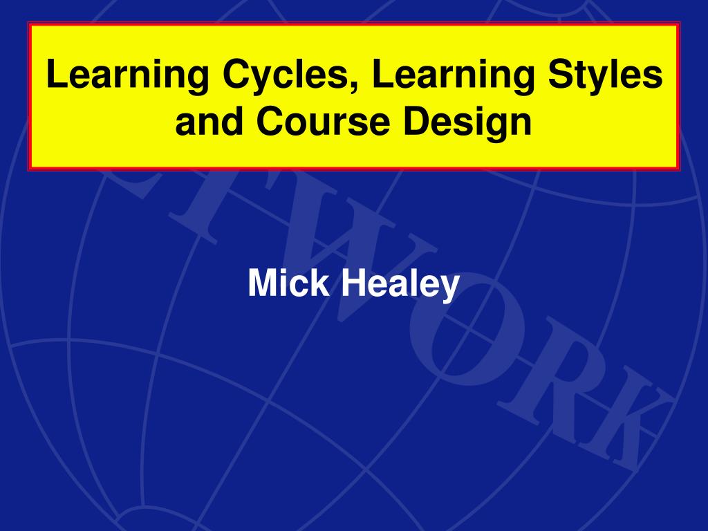PPT - Learning Cycles, Learning Styles and Course Design PowerPoint ...