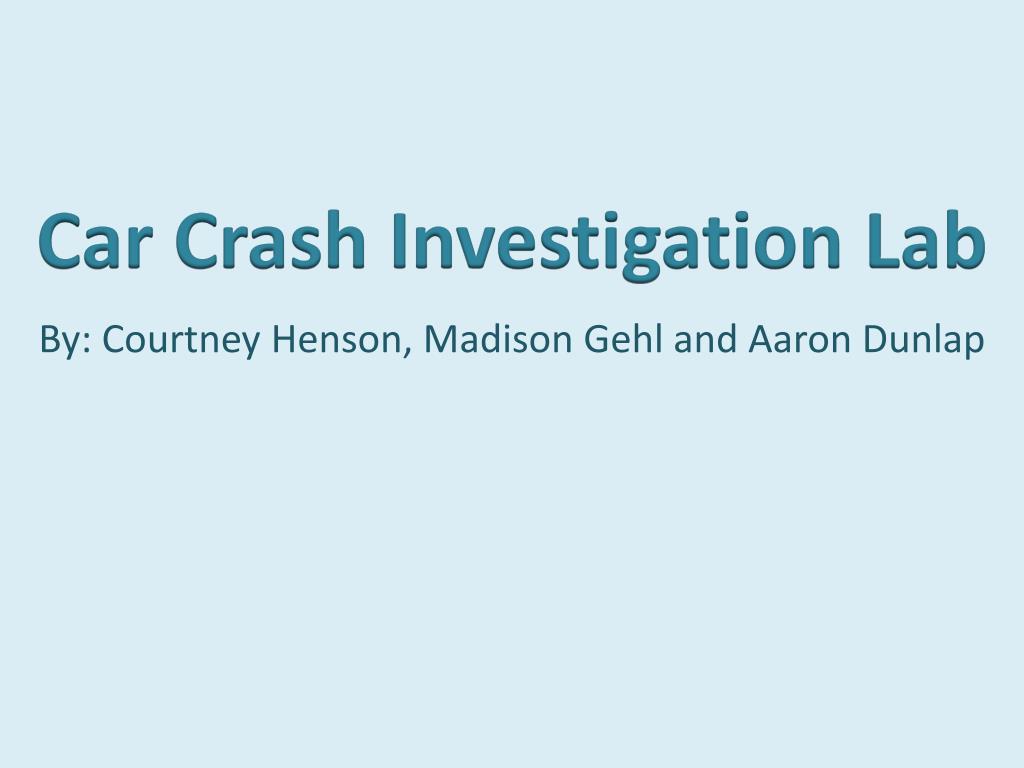 PPT - Car Crash Investigation Lab PowerPoint Presentation, free ...