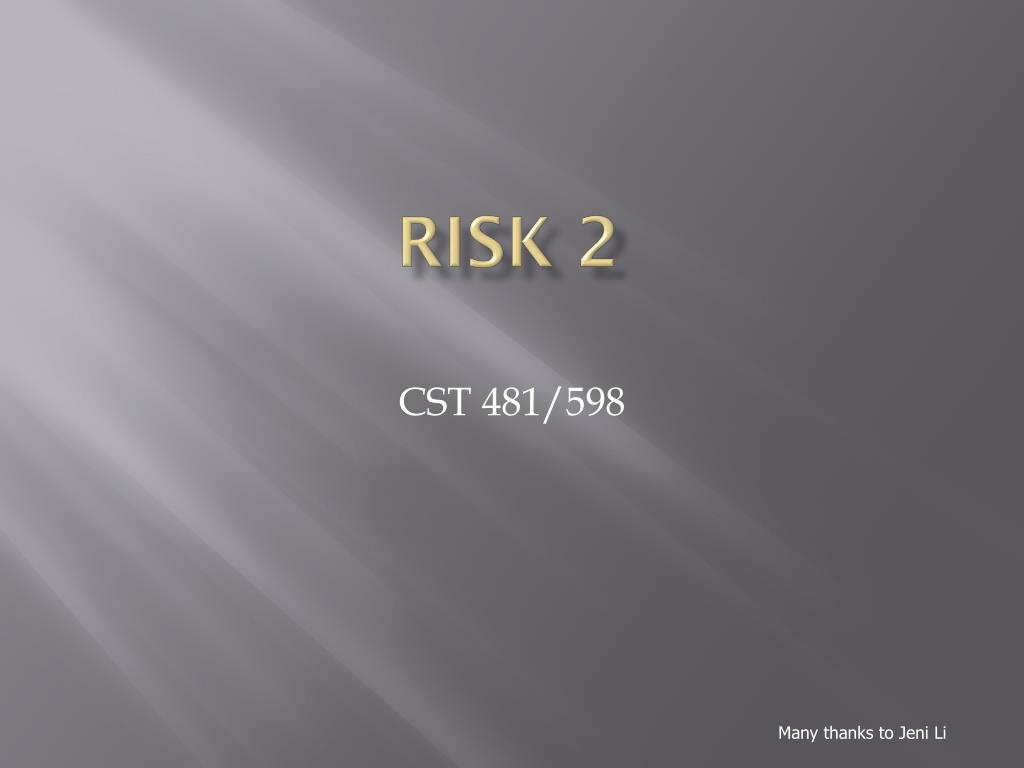 PPT - Risk 2 PowerPoint Presentation, free download - ID:3599473
