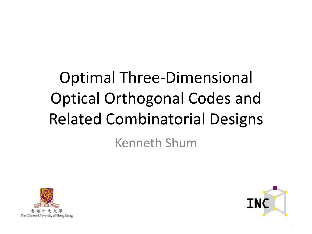 PPT - Optimal Three-Dimensional Optical Orthogonal Codes and Related ...