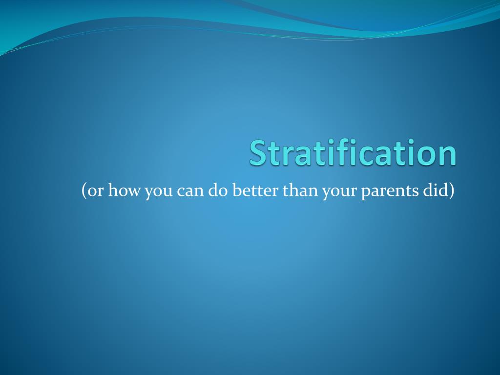 PPT - Stratification PowerPoint Presentation, free download - ID:3600835