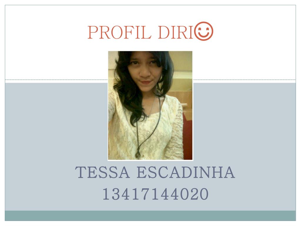 PPT - PROFIL DIRI ☺ PowerPoint Presentation, free download - ID:3600903