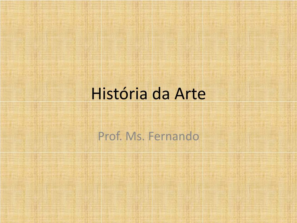 PPT - História da Arte PowerPoint Presentation, free download - ID:3601162