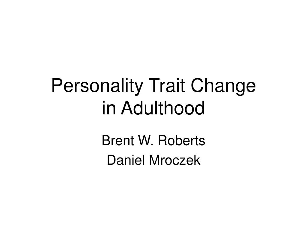 PPT - Personality Trait Change in Adulthood PowerPoint Presentation ...