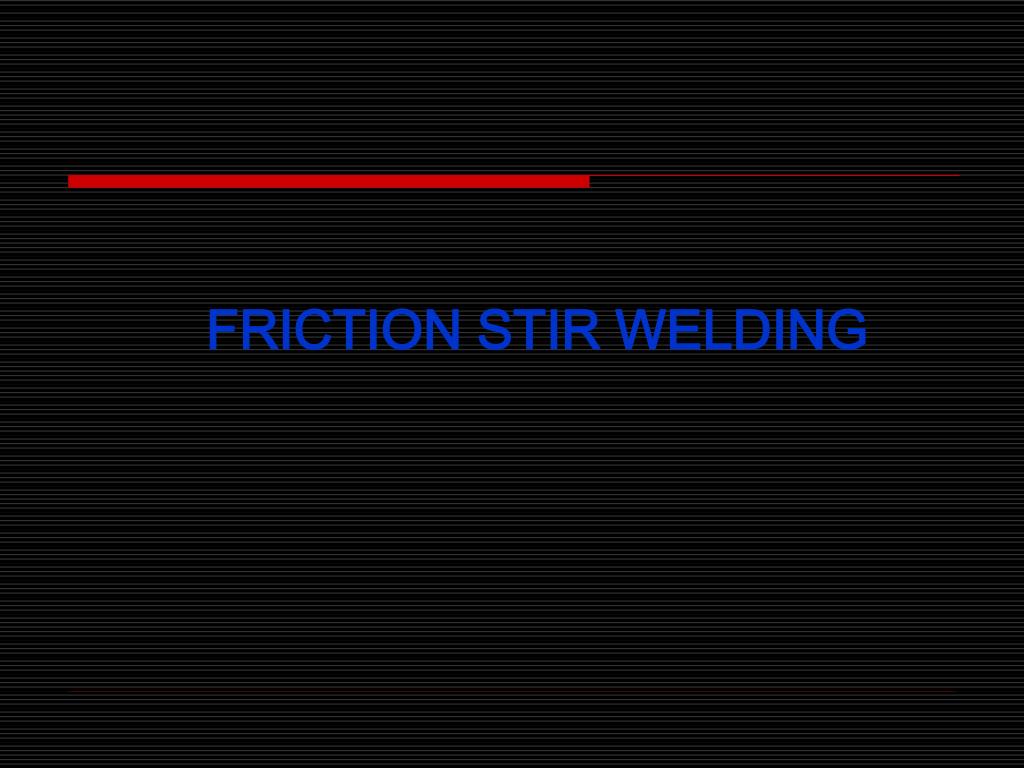 PPT - FRICTION STIR WELDING PowerPoint Presentation, free download - ID ...
