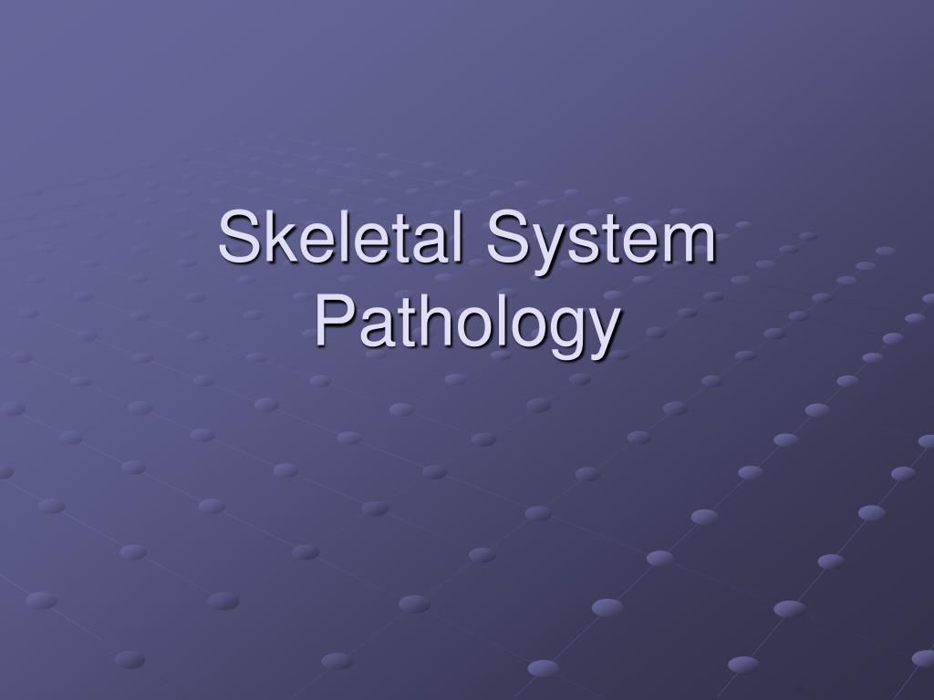 PPT - Skeletal System Pathology PowerPoint Presentation, free download ...