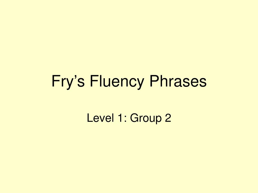PPT - Fry’s Fluency Phrases PowerPoint Presentation, free download - ID ...