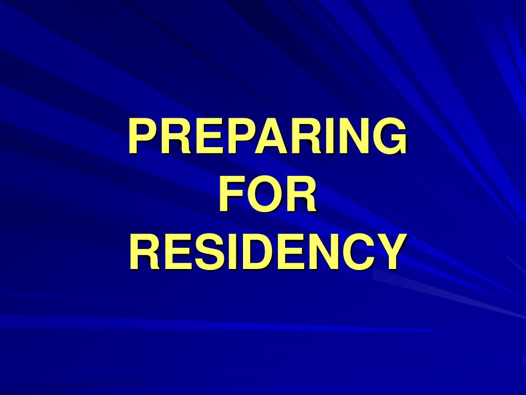 PPT - PREPARING FOR RESIDENCY PowerPoint Presentation, free download ...